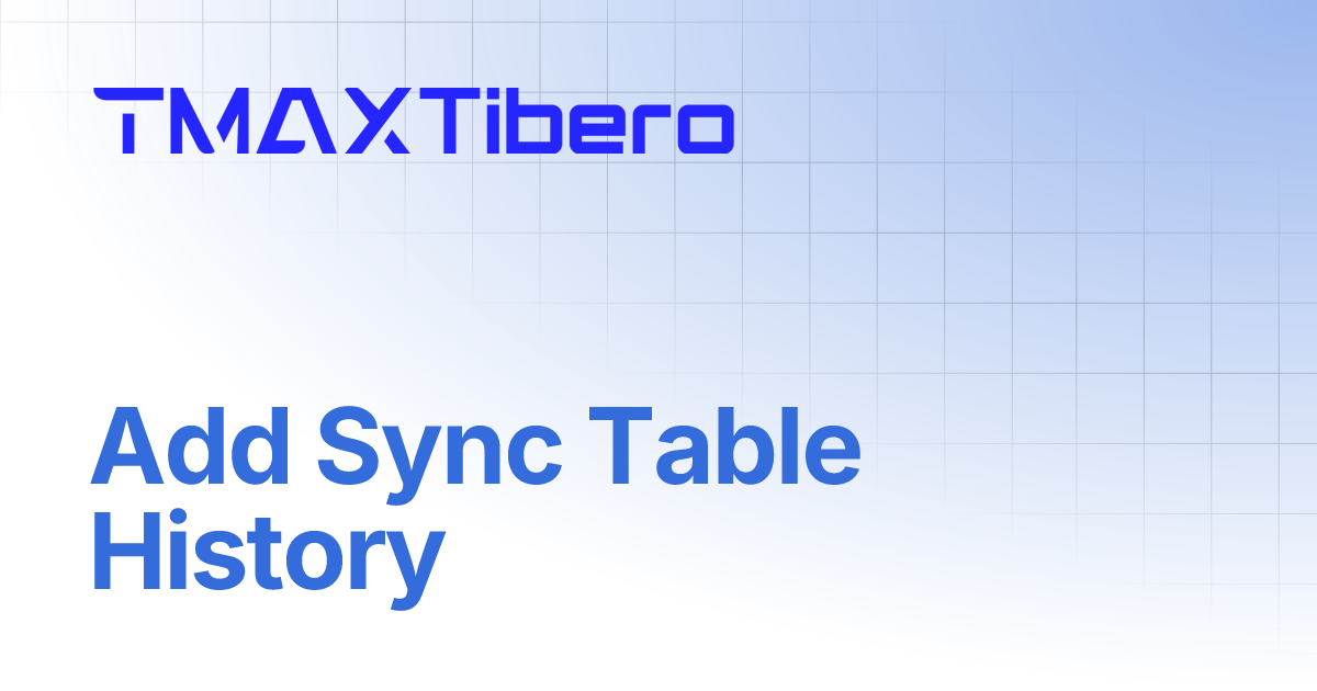 Add Sync Table History | ProSync Manager 4.4 매뉴얼