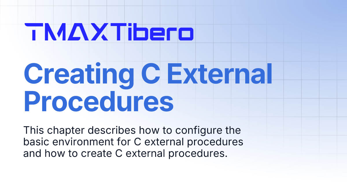 Creating C External Procedures | TmaxTibero Docs