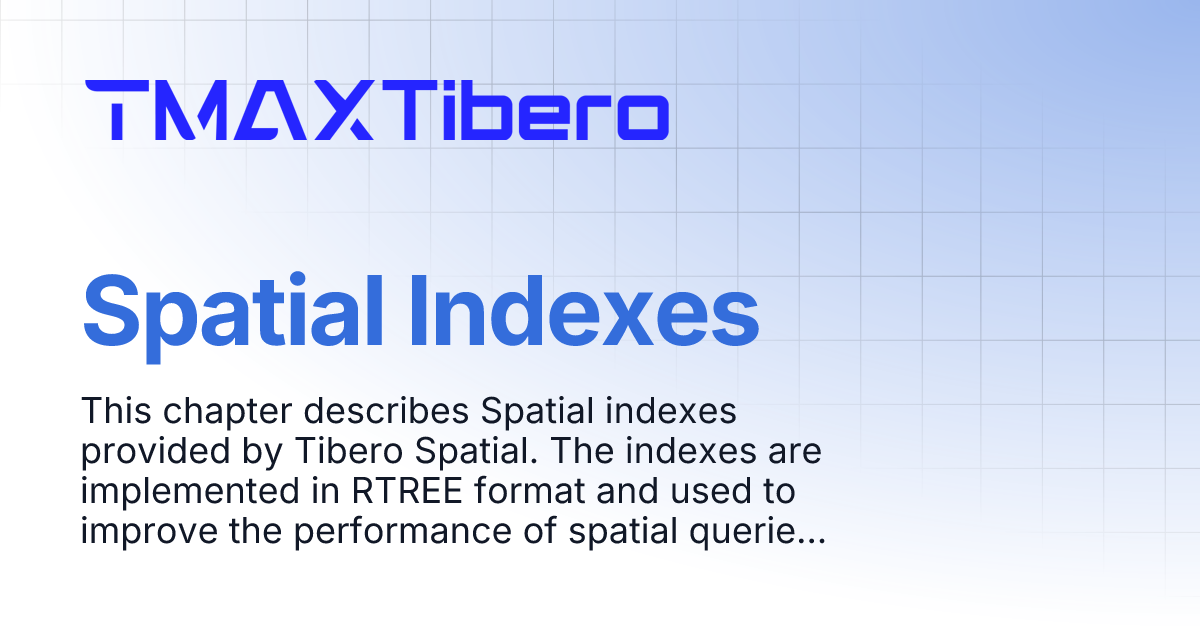 Spatial Indexes | TmaxTibero Docs