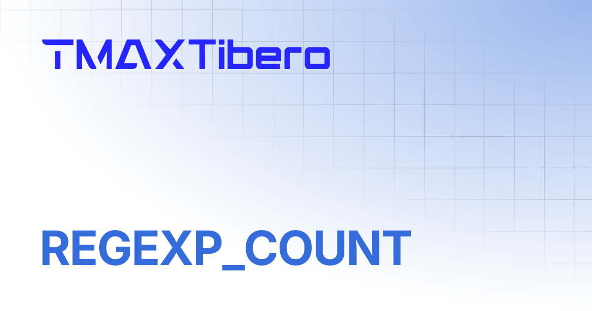 REGEXP_COUNT | Tmax OpenSQL Manual